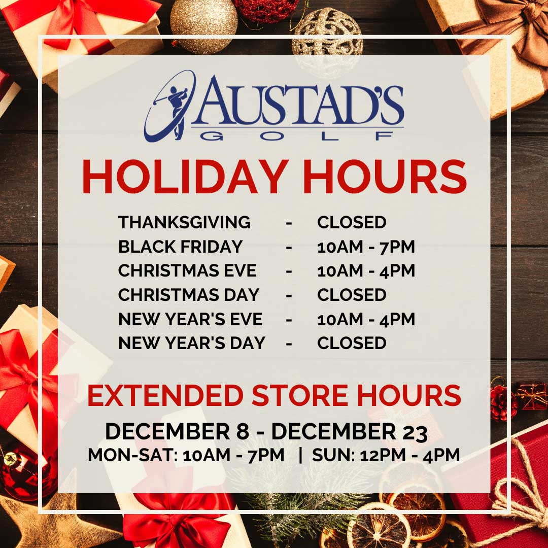 Austad's Holiday Store Hours – Austad's Golf